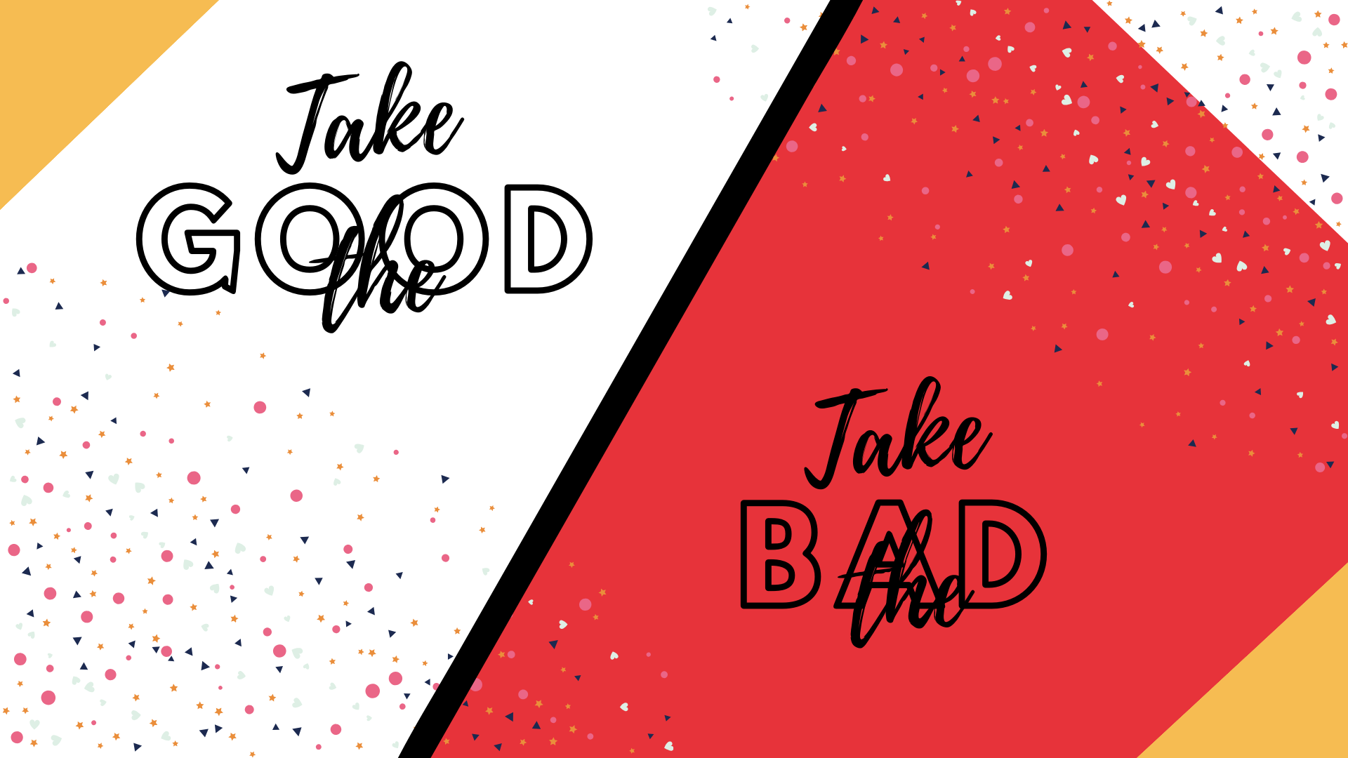 Take the Good and the Bad – Mr P.I.E.N